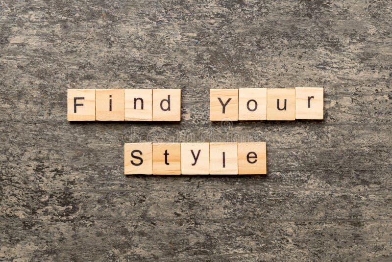 Find Your Style Word Written on Wood Block. Find Your Style Text on ...
