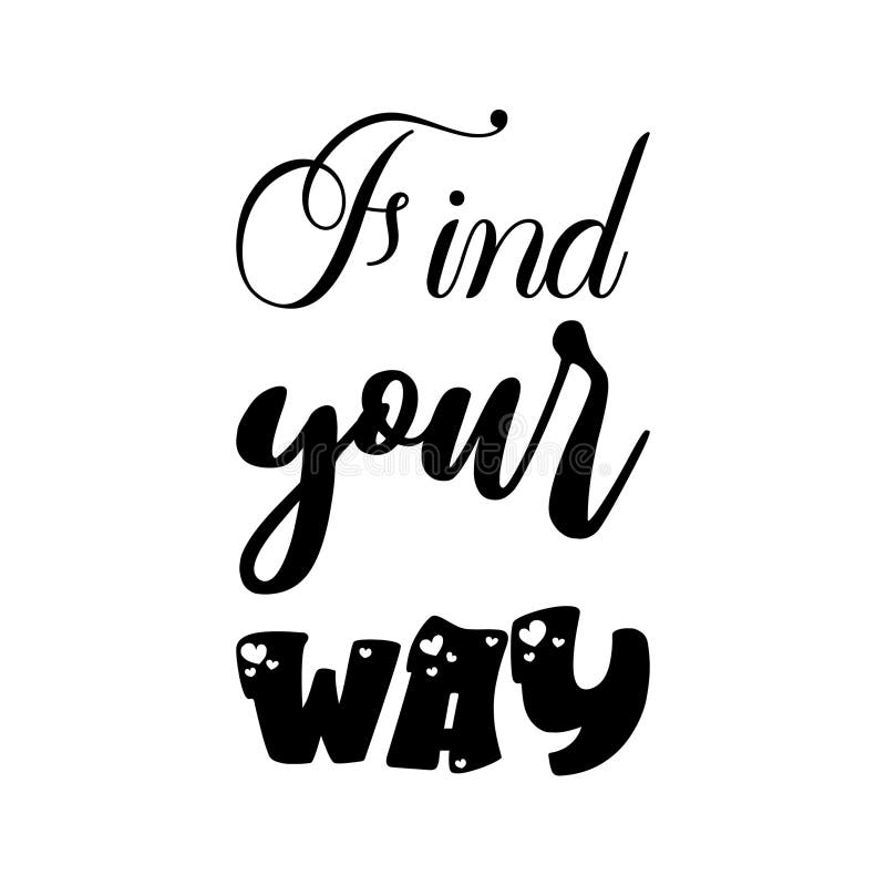 Find Your Way Black Letter Quote Stock Illustration - Illustration of ...