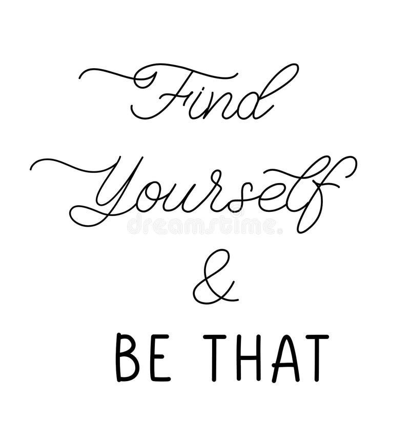 Find Yourself and Be that. Hand Lettering Quote. Modern Calligraphy ...
