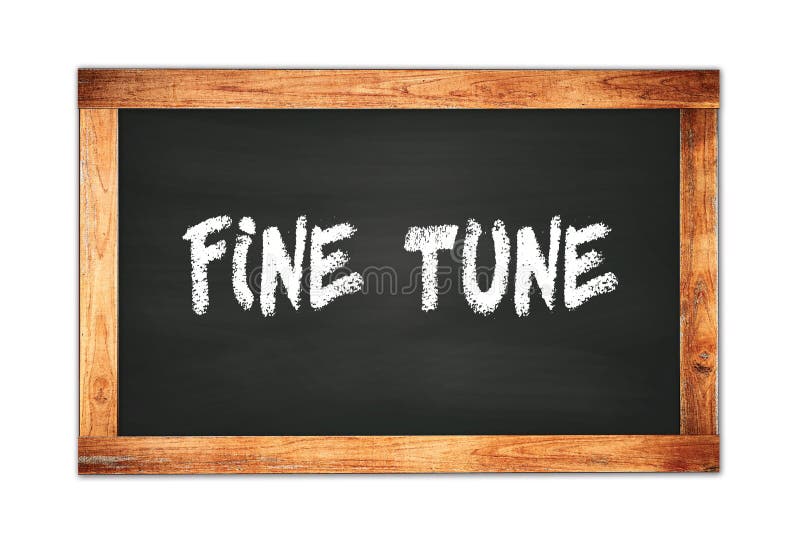 FINE TUNE Text Written on Wooden Frame School Blackboard Stock ...