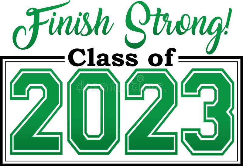 Class of 2023 Finish Strong Green Stock Vector - Illustration of clip ...