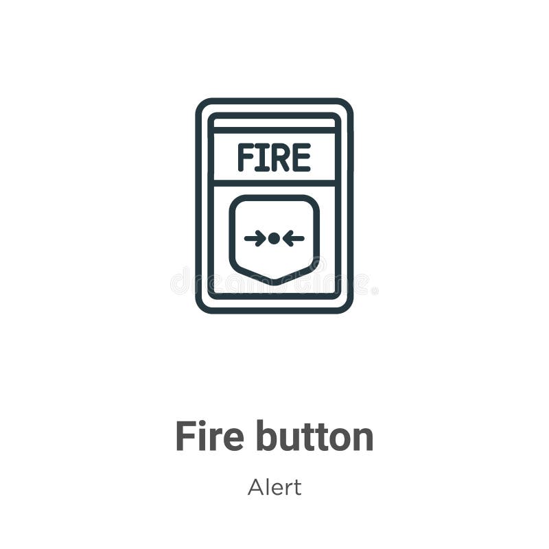 Fire Button Outline Vector Icon. Thin Line Black Fire Button Icon, Flat ...