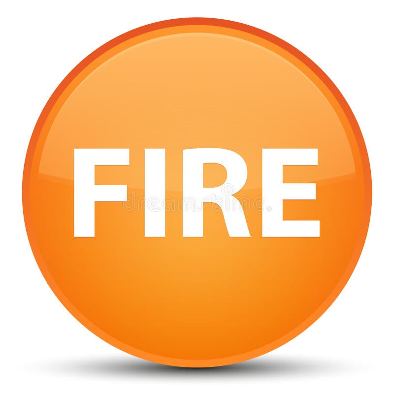 Fire Special Orange Round Button Stock Illustration - Illustration of ...
