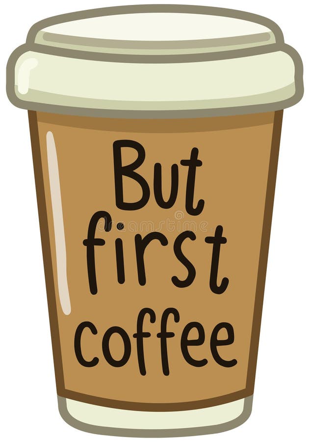 But First Coffee stock vector. Illustration of stickers - 322698368