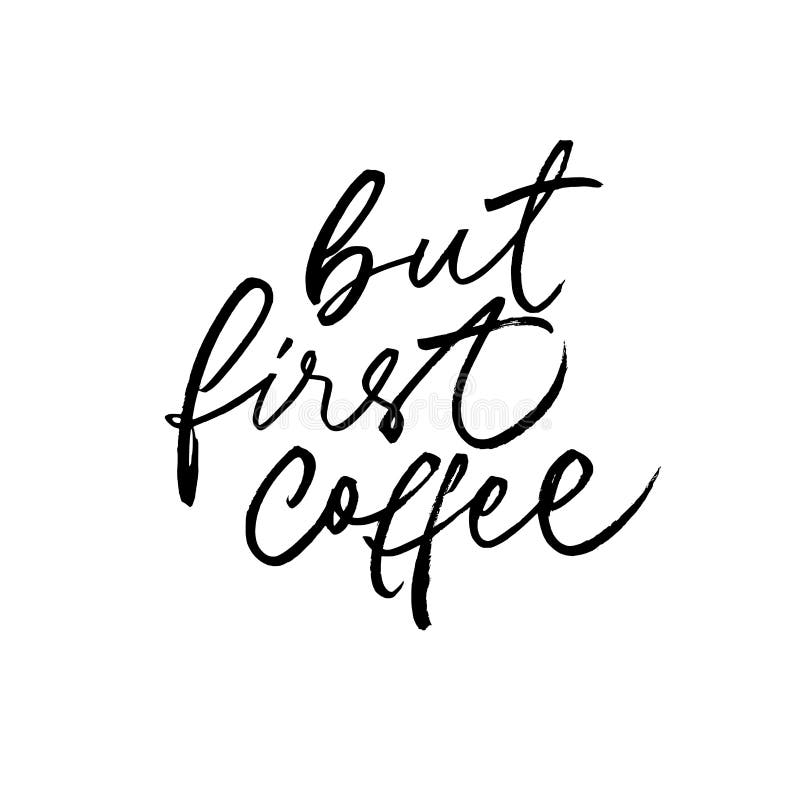 But First Coffee Modern Brush Vector Calligraphy. Stock Vector ...