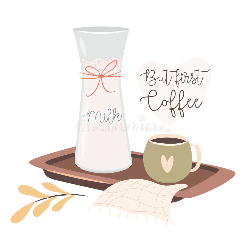 But First Coffee. Morning Milk and Coffee Stock Vector - Illustration ...