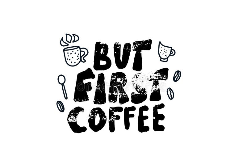 But First Coffee Quote. Vector Illustration. Stock Vector ...