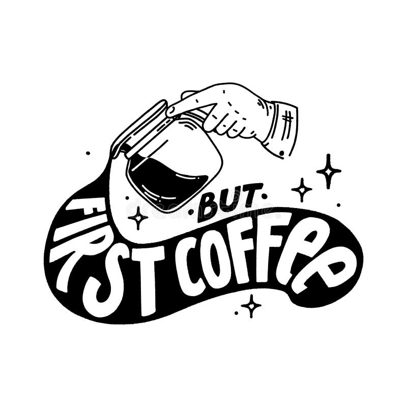 But First Coffee stock vector. Illustration of positive - 221359808
