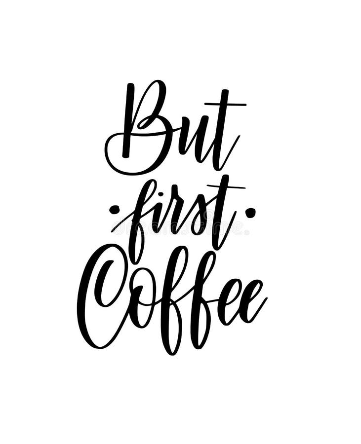 But First Coffee Vector Lettering Calligraphy Design Quote Stock Vector ...