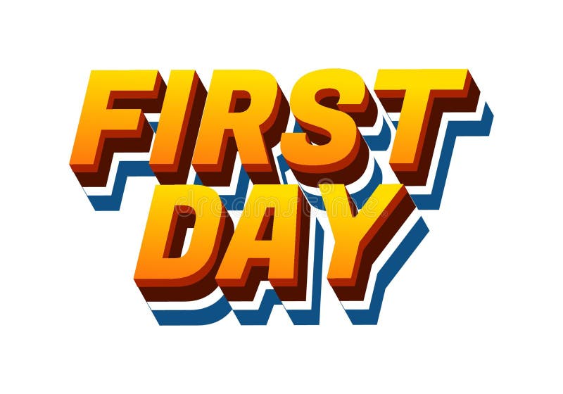 First Day. Text Effect in 3D Style with Modern Colors Stock ...