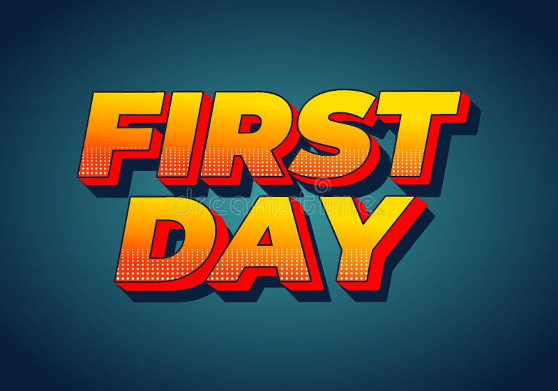 First Day. Text Effect in 3D Style with Modern Colors Stock ...