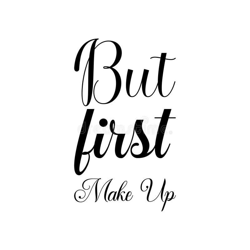 But First Make Up the Black Letter Quote Stock Illustration ...