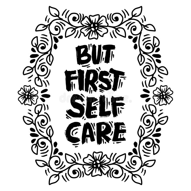 But First Self Care. Hand Drawn Lettering. Inspirational Quotes Stock ...