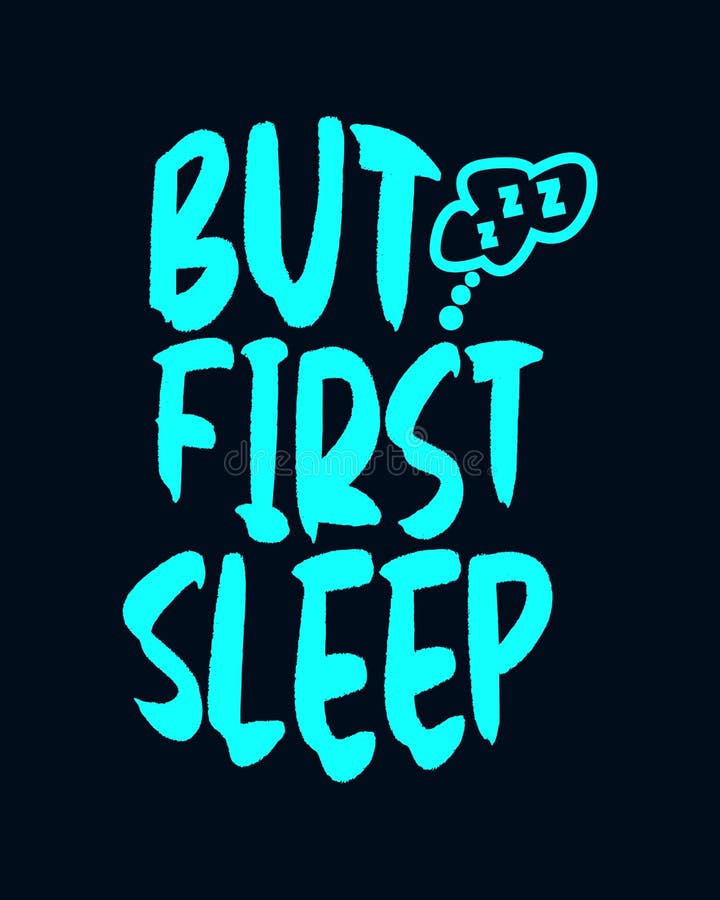 But First Sleep. Stylish Typography Design Stock Illustration ...