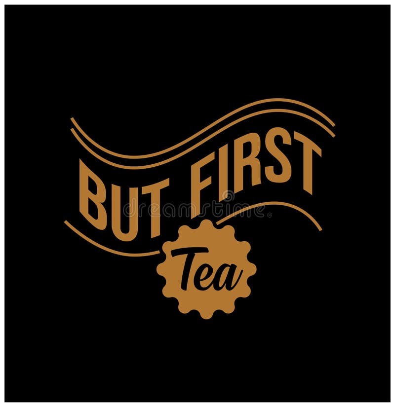 `but First Tea` Lettering Sticker Vector Stock Vector - Illustration of ...