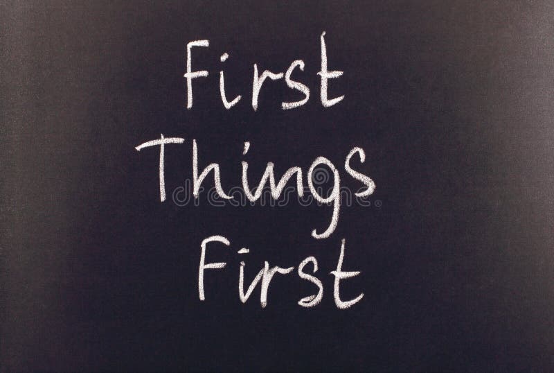 First things first stock image. Image of chalk, importance - 25962593