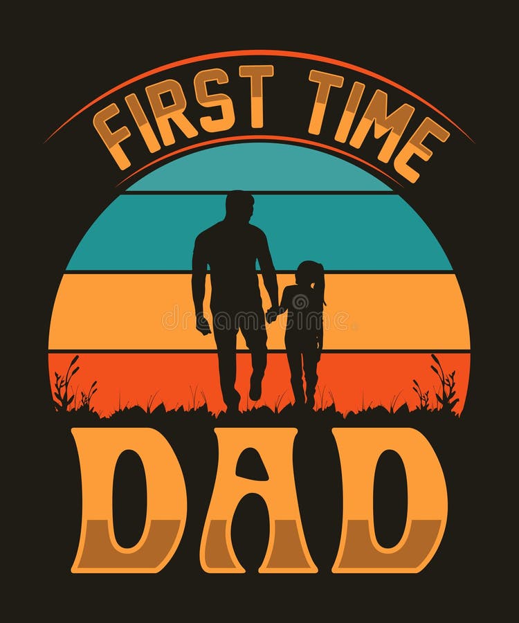 First Time Dad Father Day T-shirt Design Stock Vector - Illustration of ...