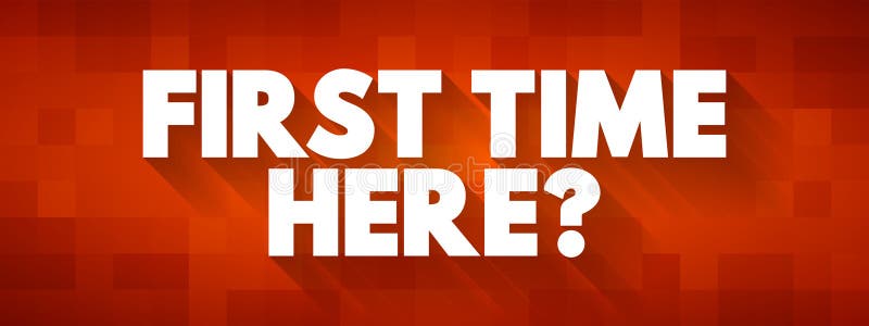 First Time Here? Text Quote, Concept Background Stock Illustration ...