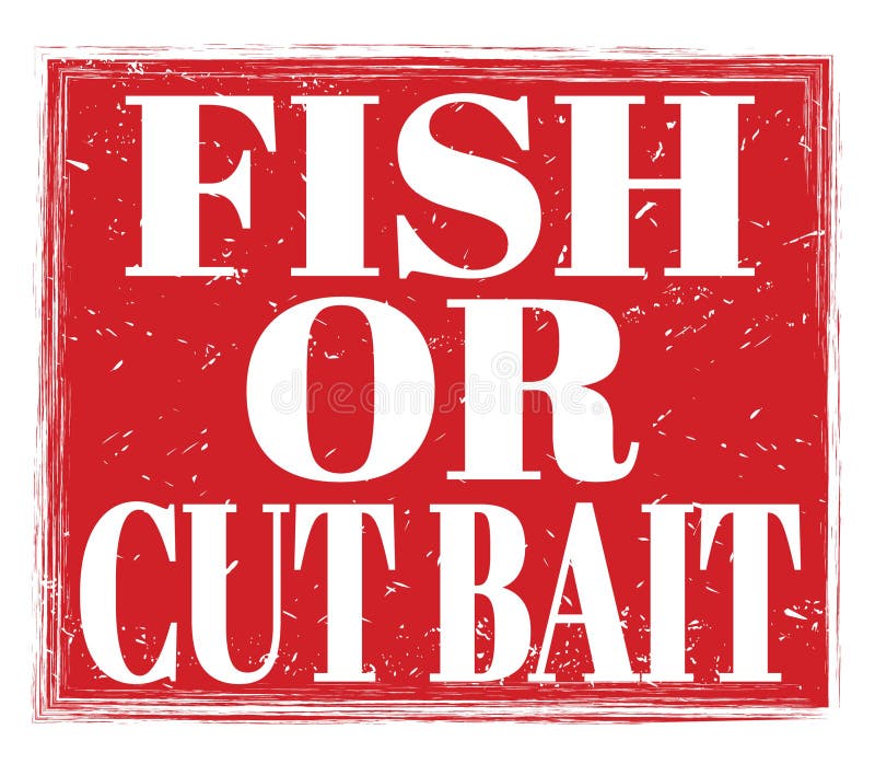 FISH or CUT BAIT, Text on Red Stamp Sign Stock Illustration ...