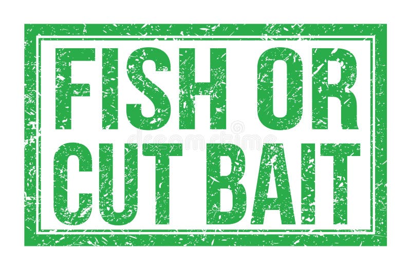 FISH or CUT BAIT, Words on Green Rectangle Stamp Sign Stock ...