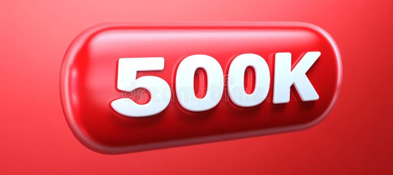 Five Hundred Thousand. 3D Render of 500k Followers, Likes, or Views on ...
