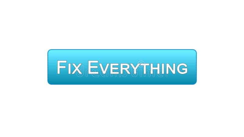Fix Everything Web Interface Button Blue Color, Maintenance Application ...