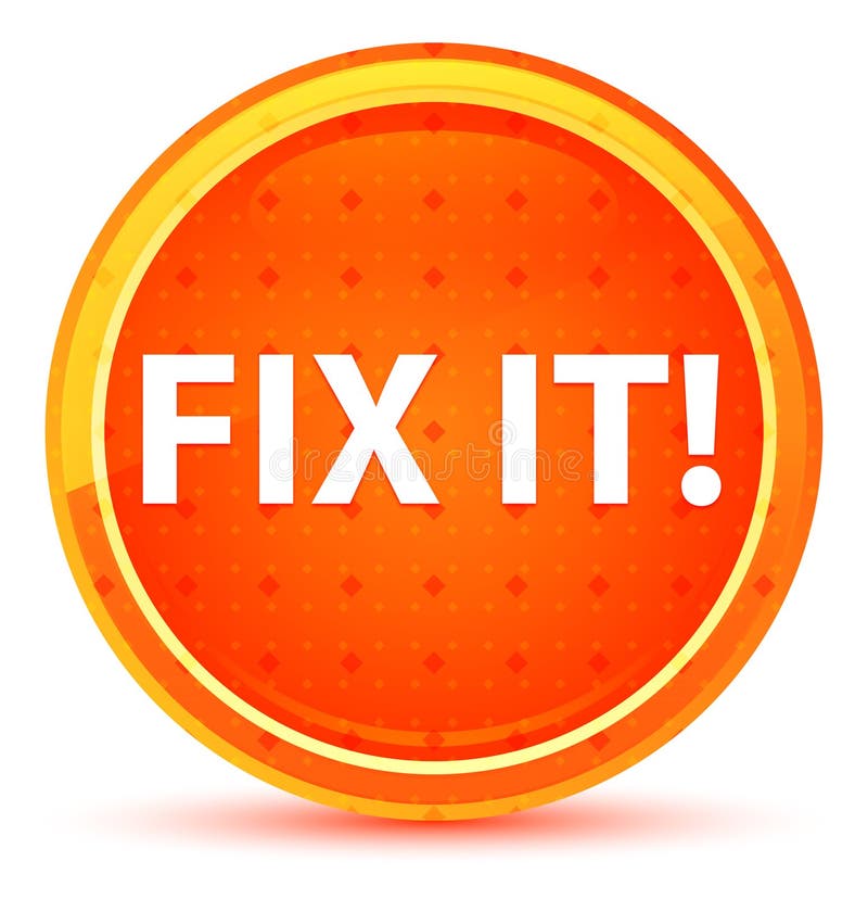 Fix it! Natural Orange Round Button Stock Illustration - Illustration ...