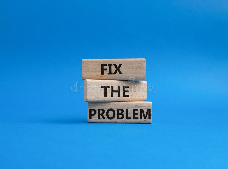 Fix the Problem Symbol. Wooden Blocks with Words Fix the Problem ...