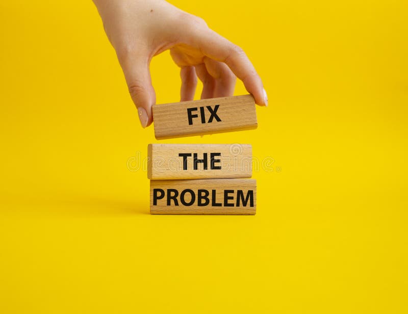 Fix the Problem Symbol. Wooden Blocks with Words Fix the Problem ... Fix the Problem Symbol. Wooden Blocks with Words Fix the Problem ...