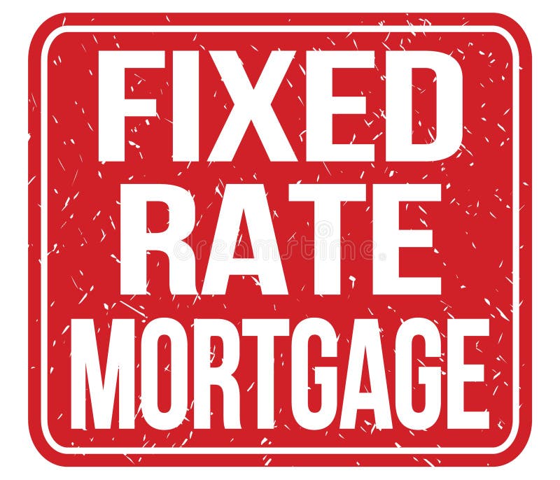 FIXED RATE MORTGAGE, Text Written on Red Stamp Sign Stock Illustration ...
