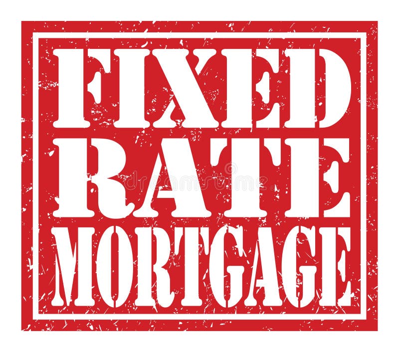 FIXED RATE MORTGAGE, Text Written on Red Stamp Sign Stock Illustration ...