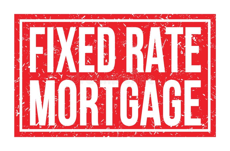 FIXED RATE MORTGAGE, Words on Red Rectangle Stamp Sign Stock ...