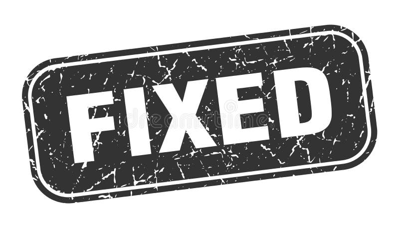 Fixed Stamp. Fixed Square Grungy Isolated Sign Stock Vector ...