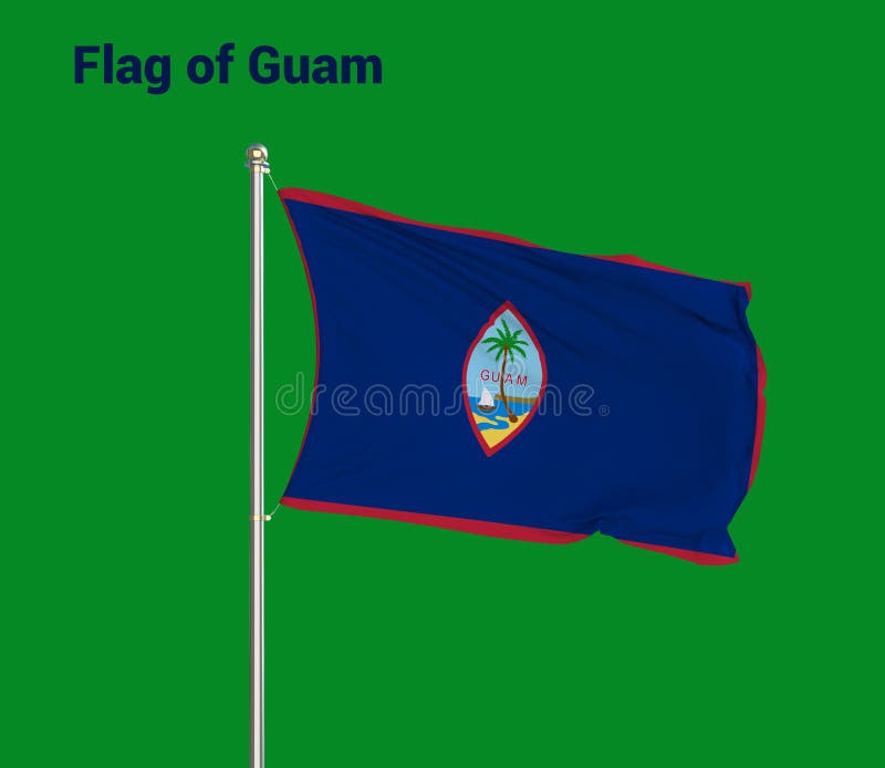 Flag of Guam, Guam Flag, National Flag of Guam. Pole Flag of Guam Stock ...