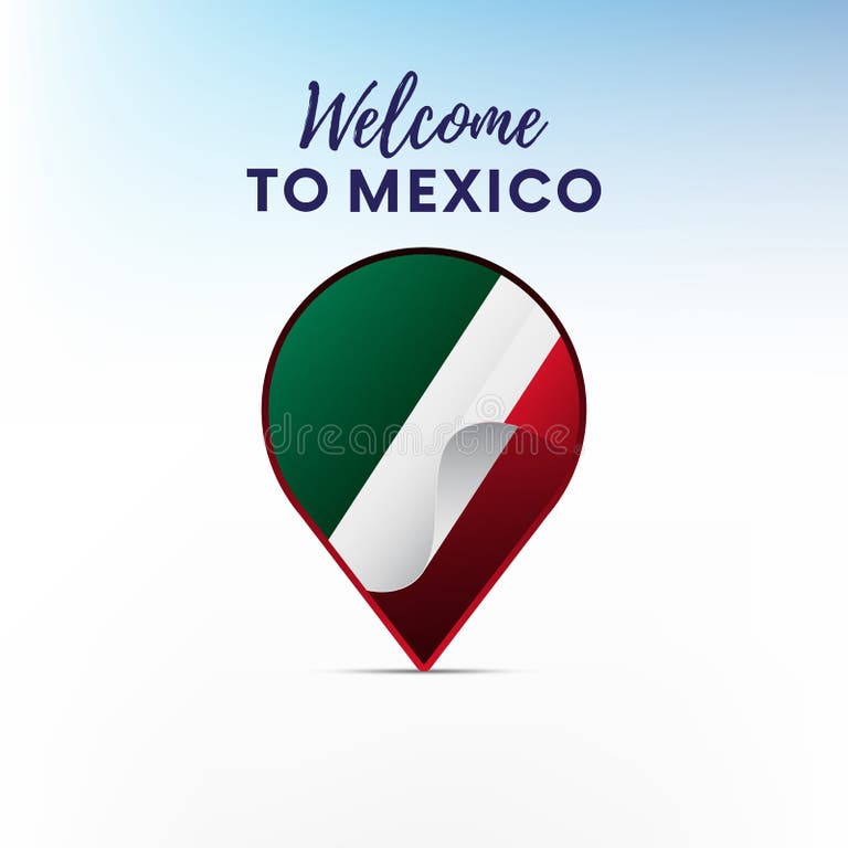Flag of Mexico in Shape of Map Pointer or Marker. Welcome To Mexico ...