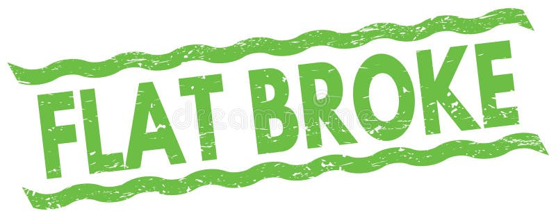 FLAT BROKE Text on Green Lines Stamp Sign Stock Illustration ...