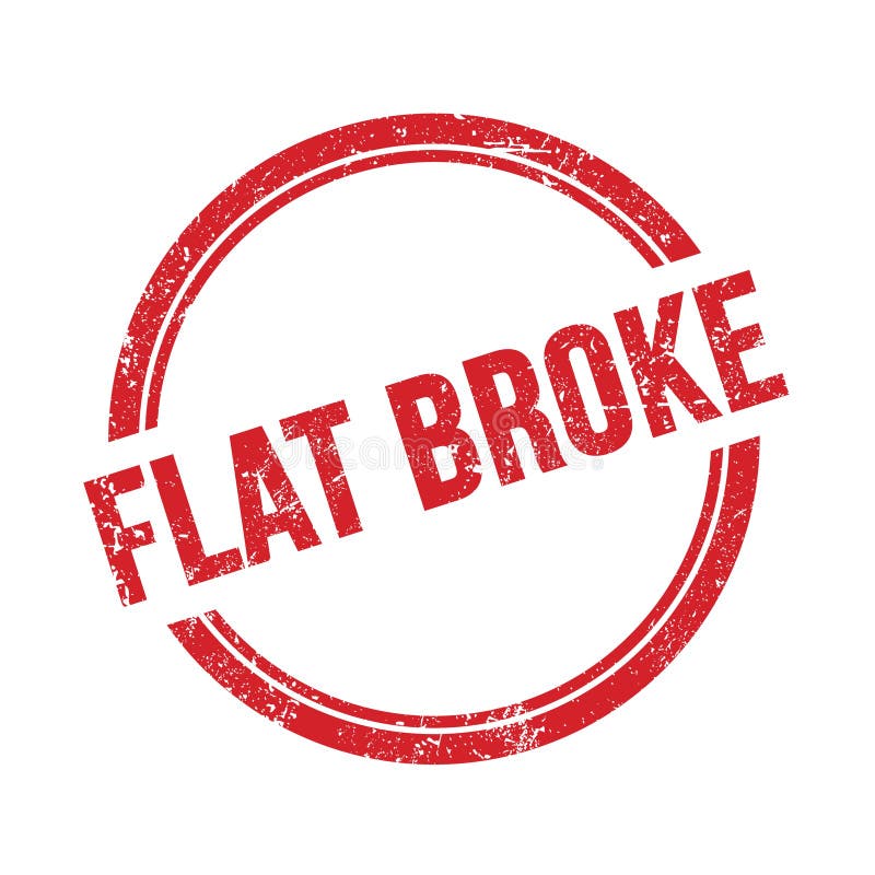 FLAT BROKE Text Written on Red Grungy Round Stamp Stock Illustration ... FLAT BROKE Text Written on Red Grungy Round Stamp Stock Illustration ...