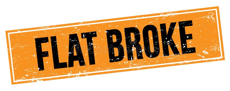 FLAT BROKE, Words on Orange Black Stamp Sign Stock Illustration ...