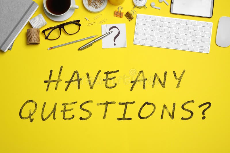 Flat Lay Composition with Different Office Items and Phrase HAVE ANY ...