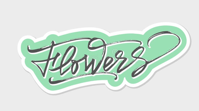 Flowers. Handwritten Words with a Brush. Calligraphy in Vector Stock ...