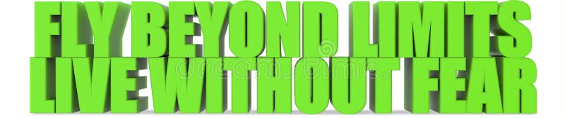 Fly Beyond Limits Live without Fear, 3d Text Stock Illustration ...