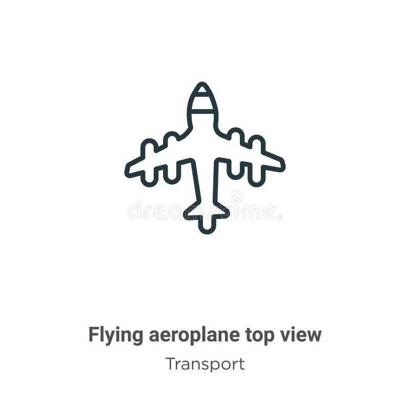Flying Aeroplane Top View Outline Vector Icon. Thin Line Black Flying ...