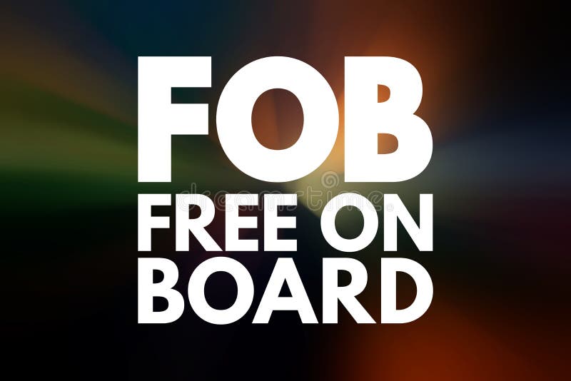 FOB - Free on Board Acronym, Business Concept Background Stock ...