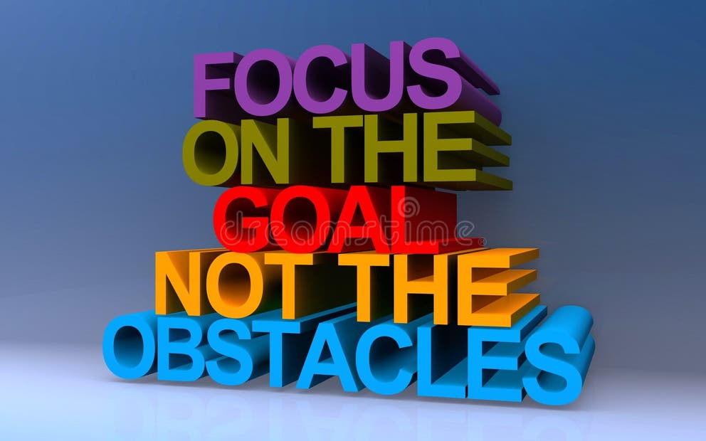 Focus on the Goal Not the Obstacles on Blue Stock Illustration ...