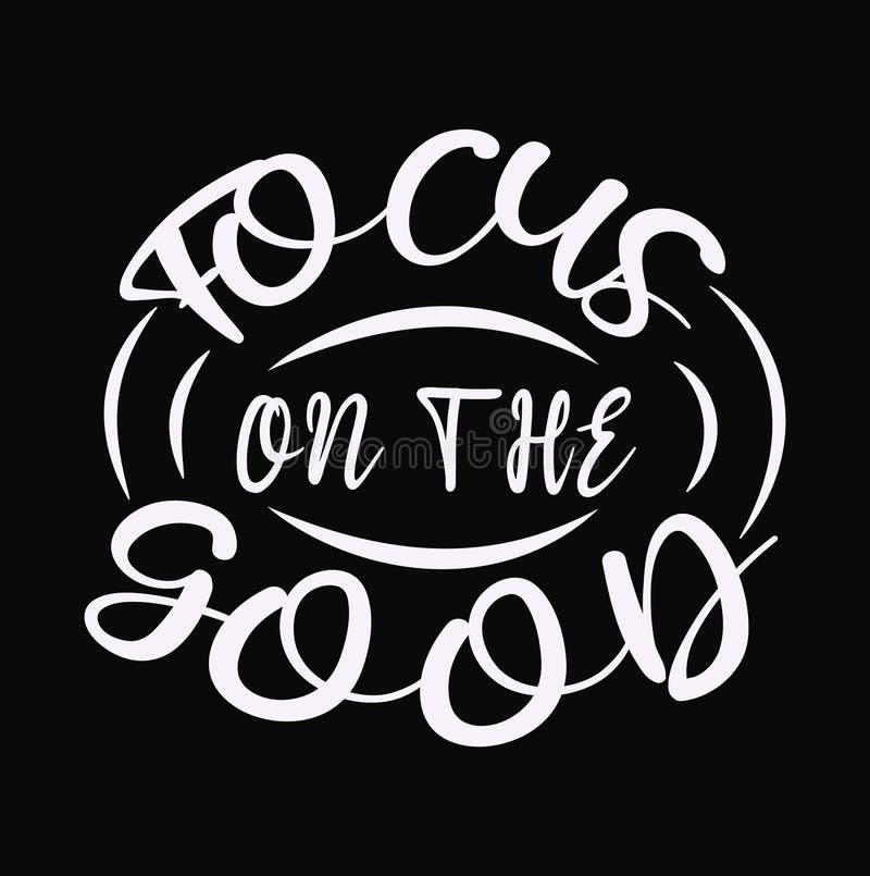 Focus on the Good - Creative Typography Design Stock Vector ...