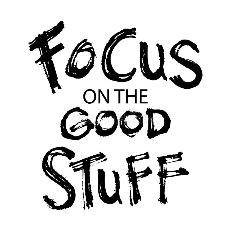 Focus on the good things. stock illustration. Illustration of focus ... Focus on the good things. stock illustration. Illustration of focus ...