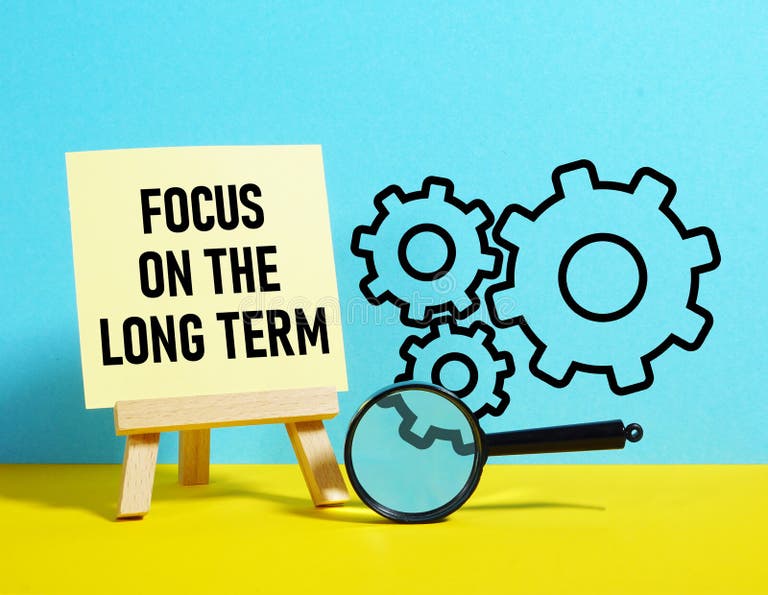 Focus on the Long Term is Shown Using the Text Stock Image - Image of ...