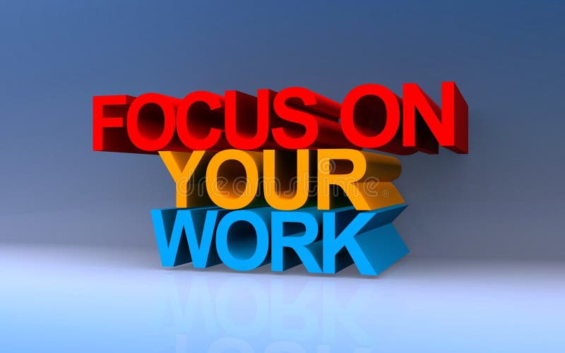 Focus on your work on blue stock illustration. Illustration of ...