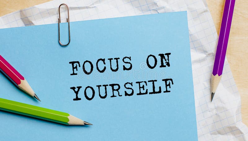 FOCUS on YOURSELF Text Written on a Paper with Pencils in Office Stock ...