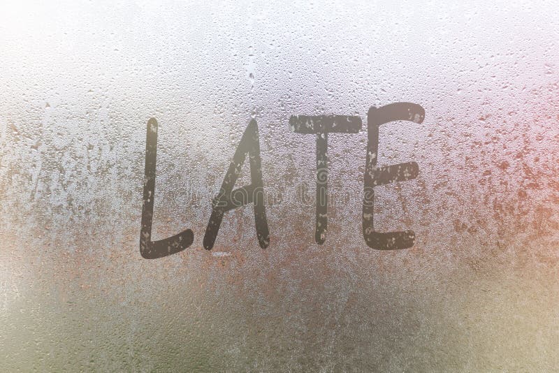On the Fogged Window Wtitten Word Late Stock Image - Image of blue ...